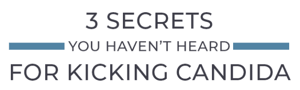 3 Secrets For Kicking Candida Secret 1 Mary Vance Nc